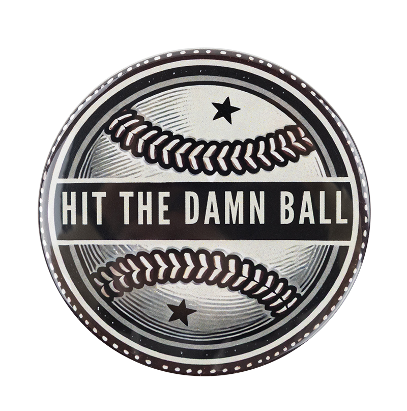 Hit The Damn Ball Baseball Button