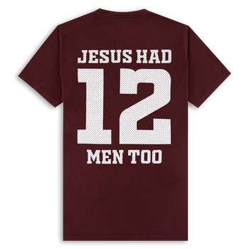 Jesus Had 12 Men Too T-Shirt – Aggieland Outfitters