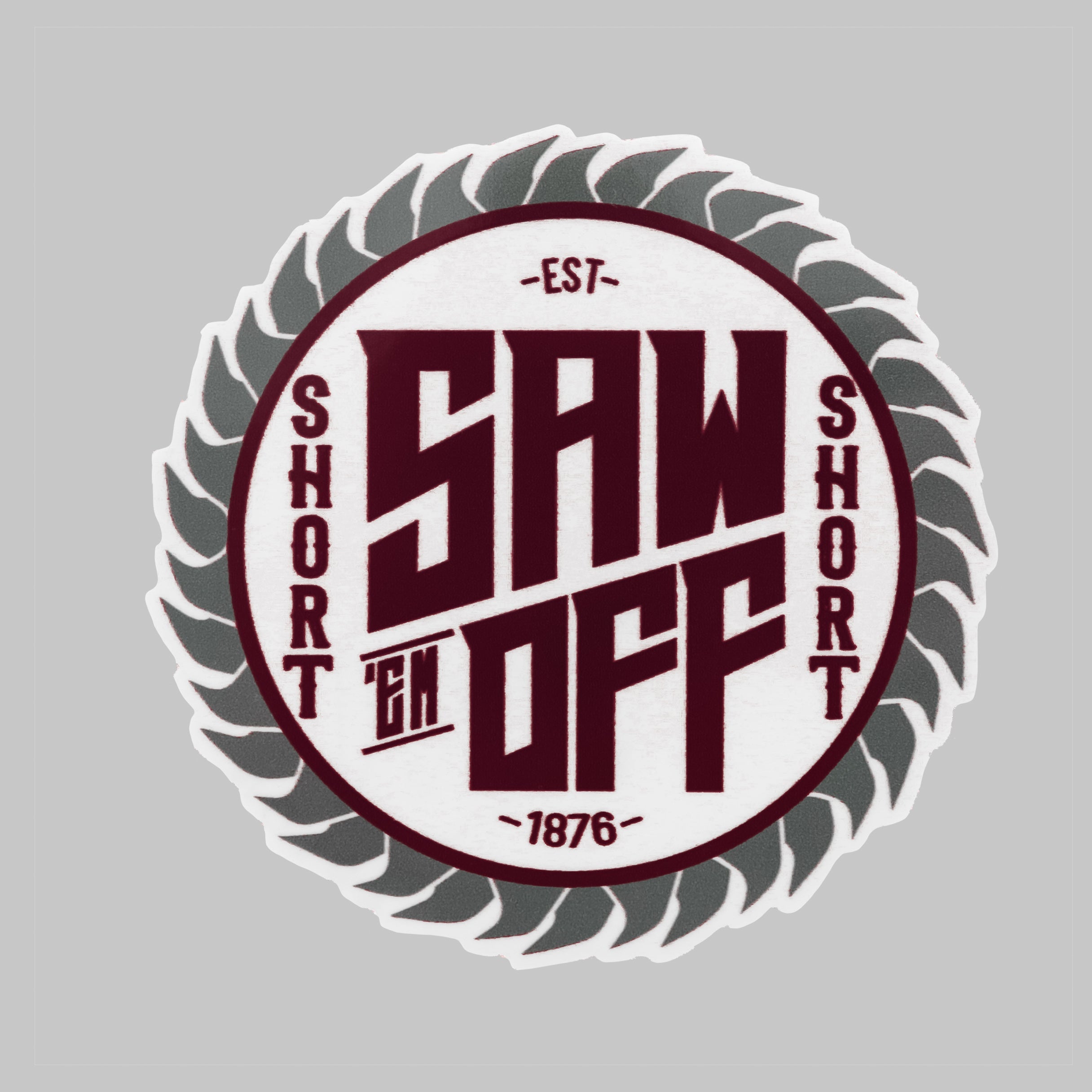 Saw 'Em Off Short Circular Saw Dizzler Sticker