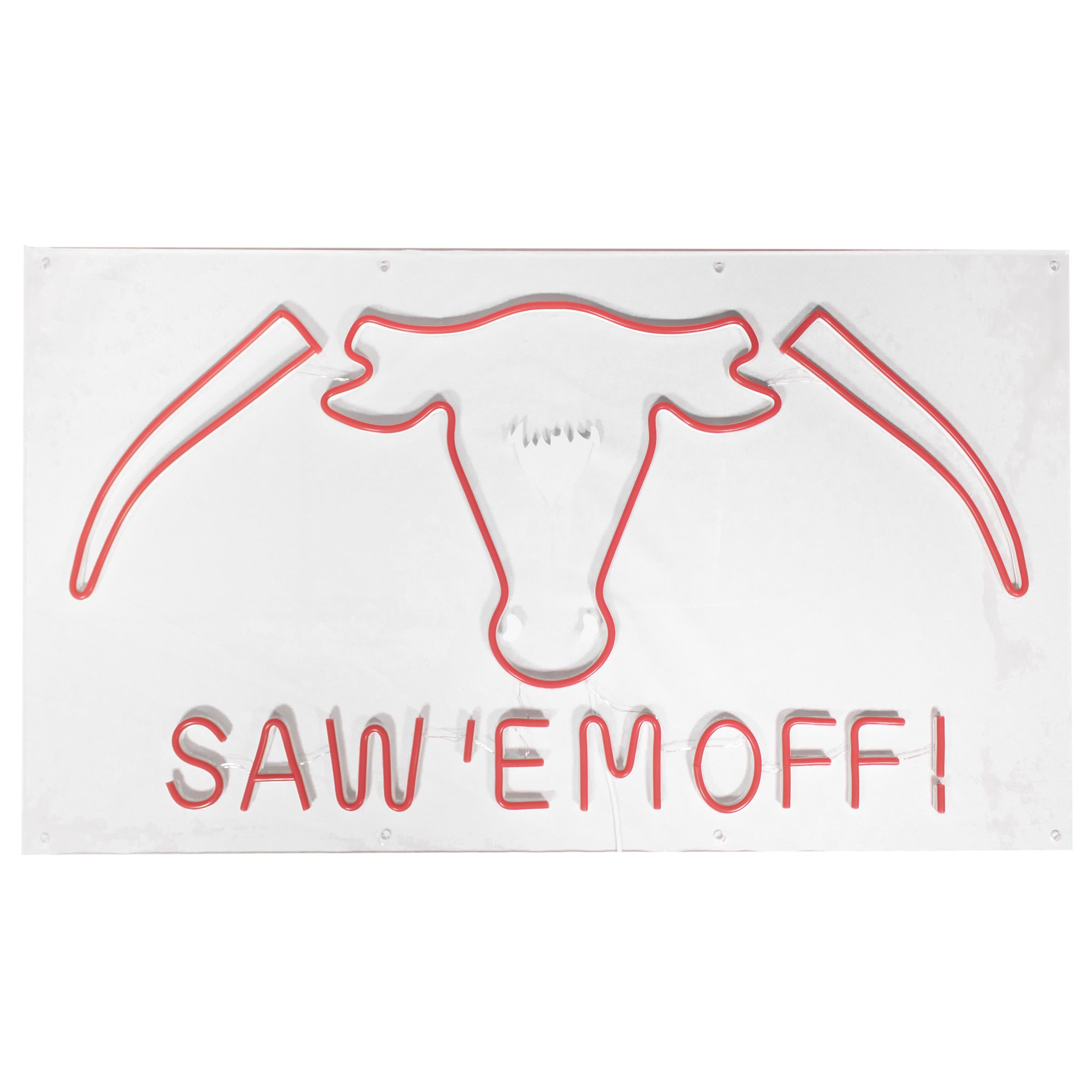 Saw 'Em Off Neon Sign